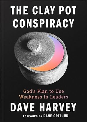 The Clay Pot Conspiracy: God's Plan to Use Weakness in Leaders ...