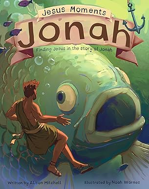 Jesus Moments: Jonah: Finding Jesus in the Story of Jonah – University ...