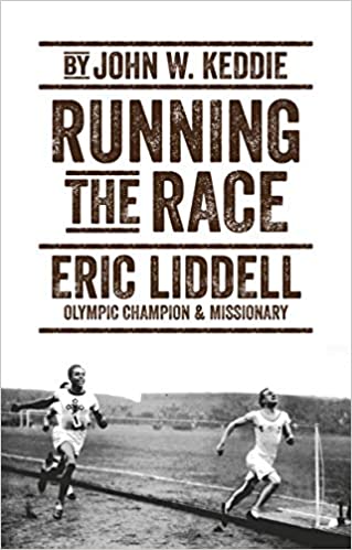 Running the Race: Eric Liddell – Olympic Champion and Missionary (Biog ...